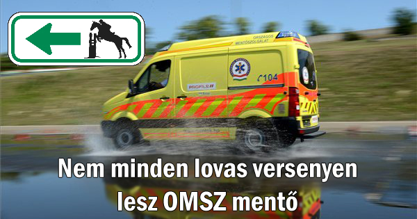 Nem minden lovas versenyen lesz OMSZ mentő | Lovasok.hu